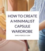 How to Create a Minimalist Capsule Wardrobe (A Complete Guide)