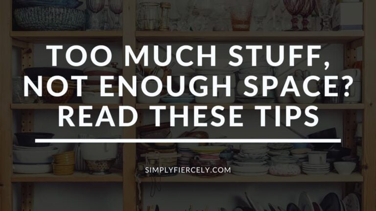 Too Much Stuff, Not Enough Space? 10 Tips That Will Help